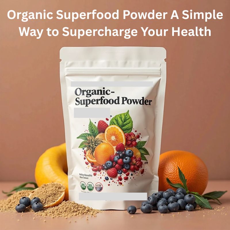 The Power of Organic Superfood Powder