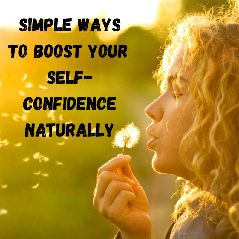 Simple Ways to Boost Self-Confidence Naturally