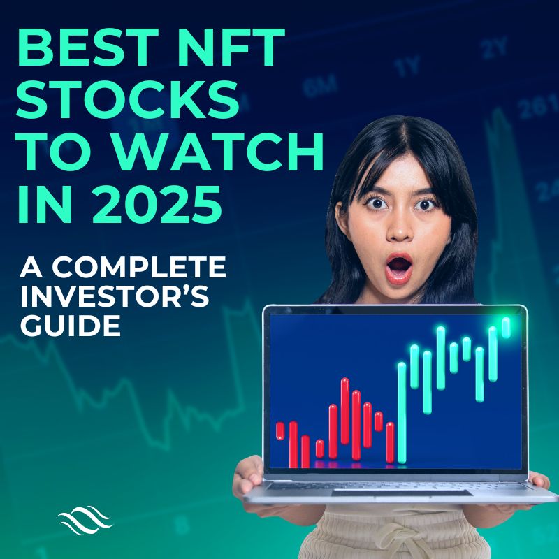 Best NFT Stocks 2025 | Top Companies to Watch
