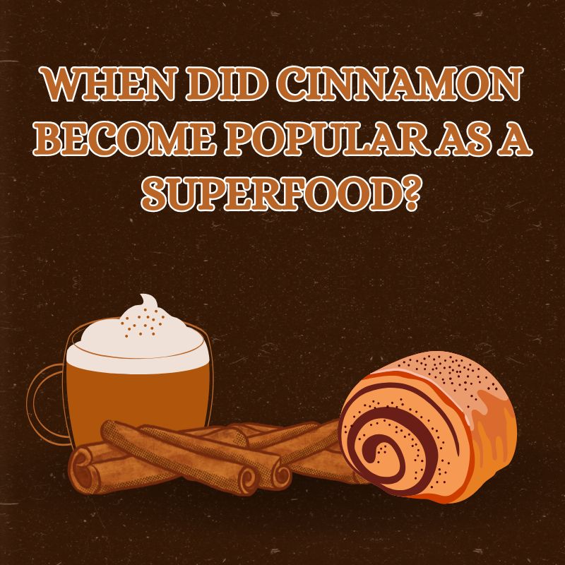 When Did Cinnamon Become Popular as a Superfood? | Benefits & History